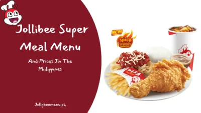Jollibee Super Meal Menu & Prices (June 11, 2026) – Full Combos